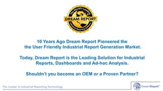 Dream Report industrys #1 solution | PPTX
