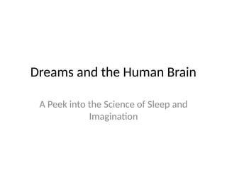 Ok boy here Dreams_and_the_Human_Brain.pptx