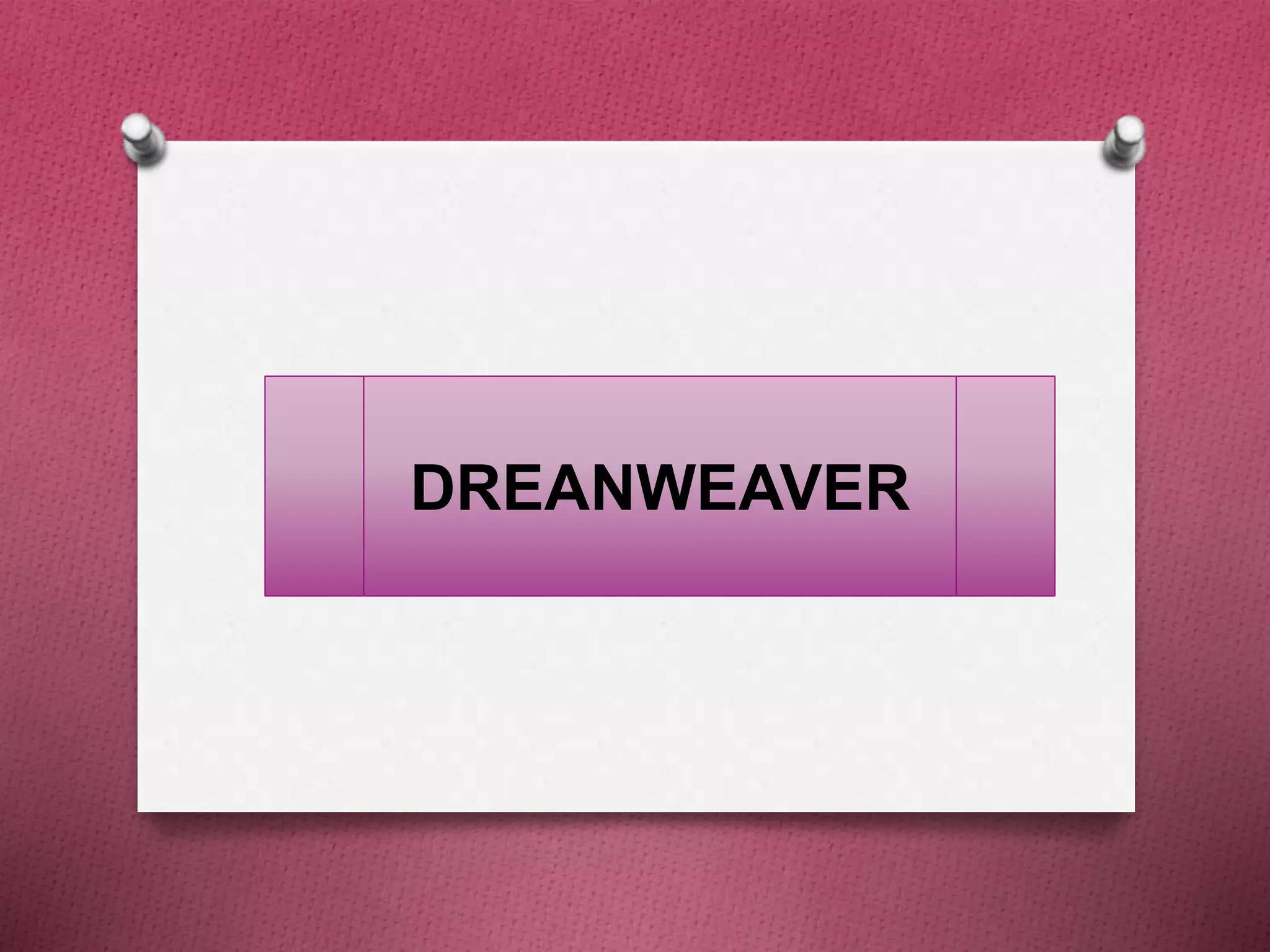 Dreanweaver TUTORIAL | PPTX
