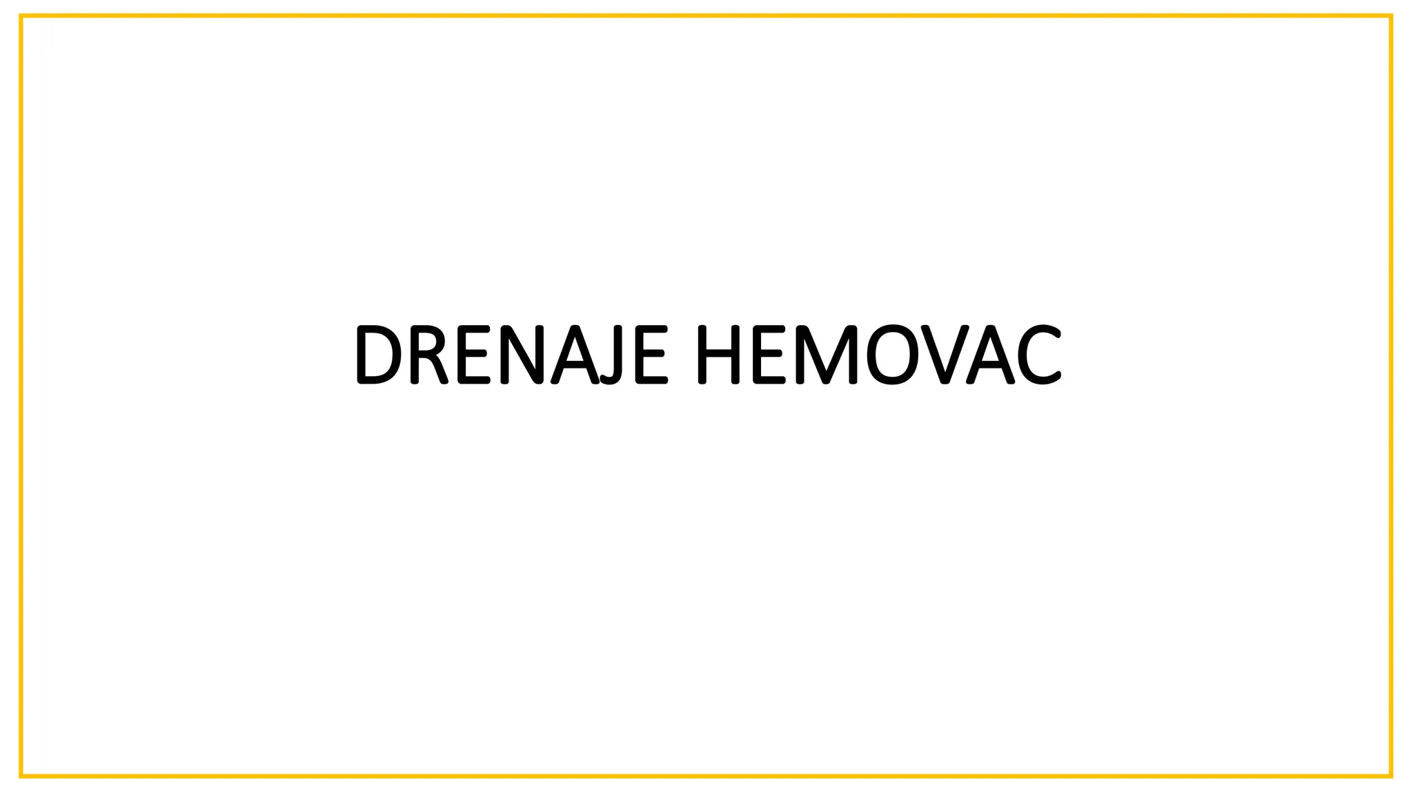 Drenaje-Hemovac-y-Penrose.pptxEs un sistema de aspiración cerrado que ...