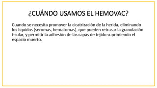 Drenaje-Hemovac-y-Penrose.pptxEs un sistema de aspiración cerrado que ...