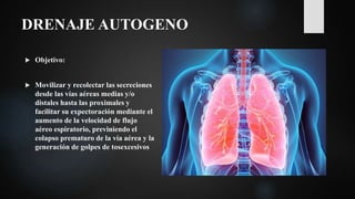 DRENAJE Autógeno fisioterapia tercer año | PPTX