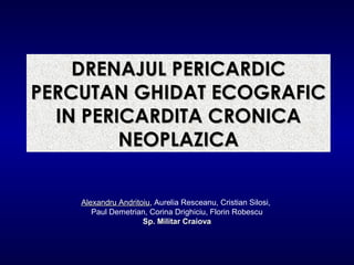 Drenajul pericardic percutan in pericardita neoplazica | PPT