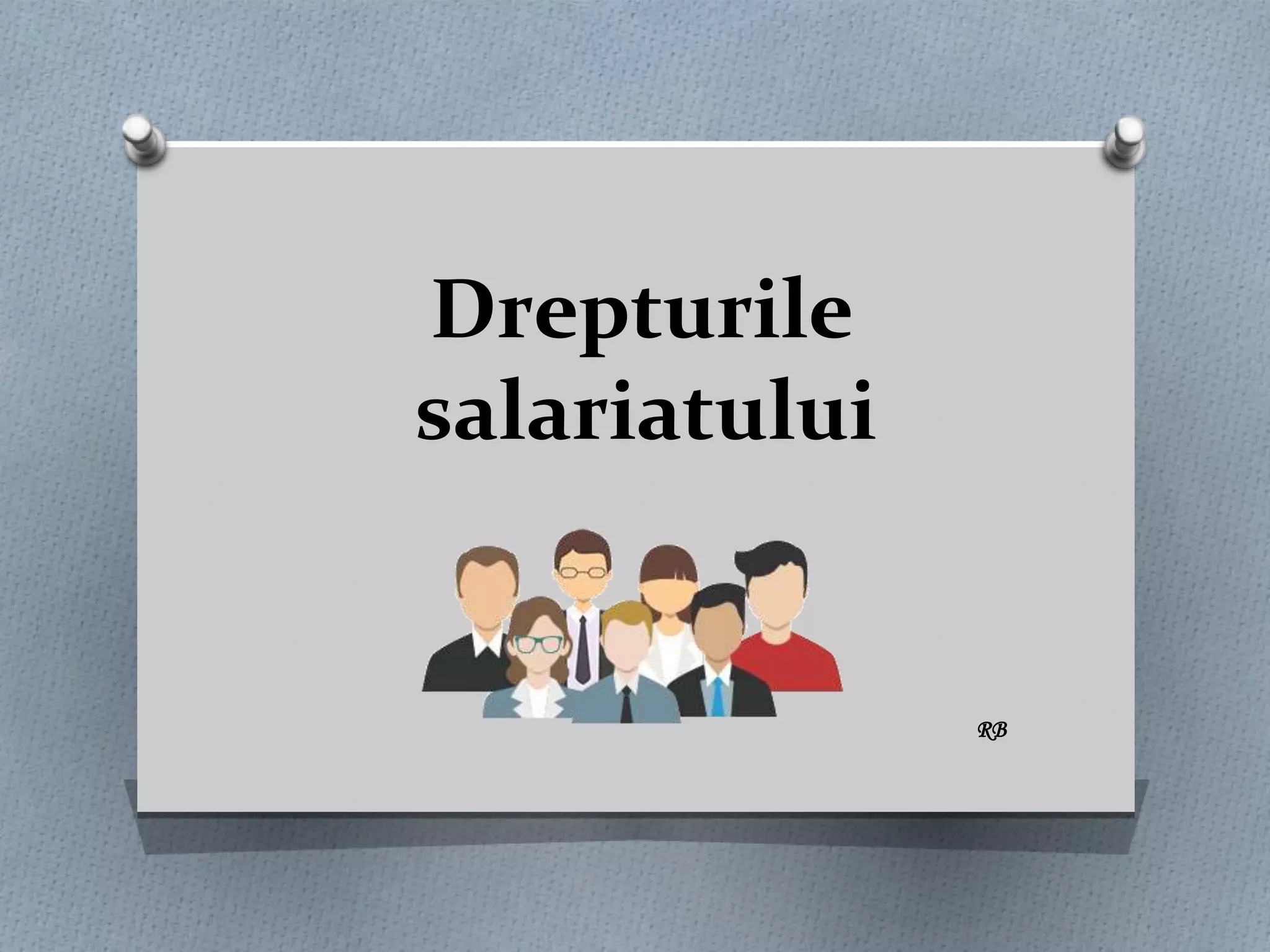 Drepturile salariatului | PPTX
