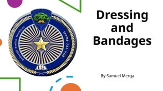 applications of Dresing and Bandages for victims at accident place .pptx