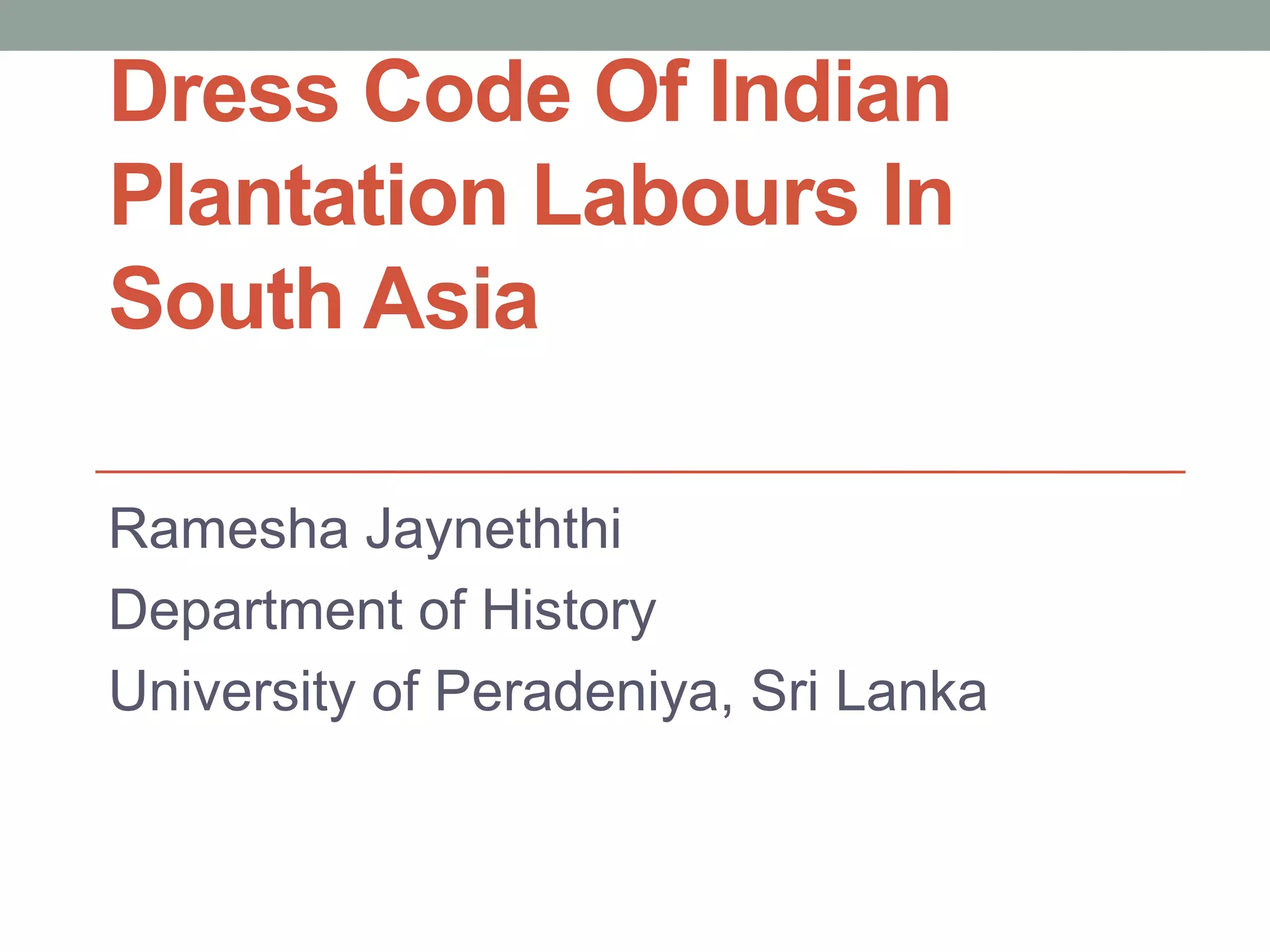 Dress code of Indian plantation labours | PPTX