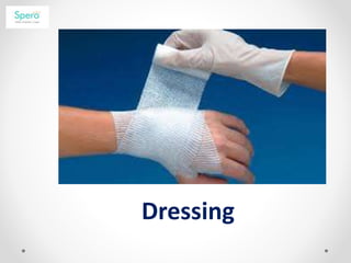 Dressing | PPTX | First Aid | Injuries