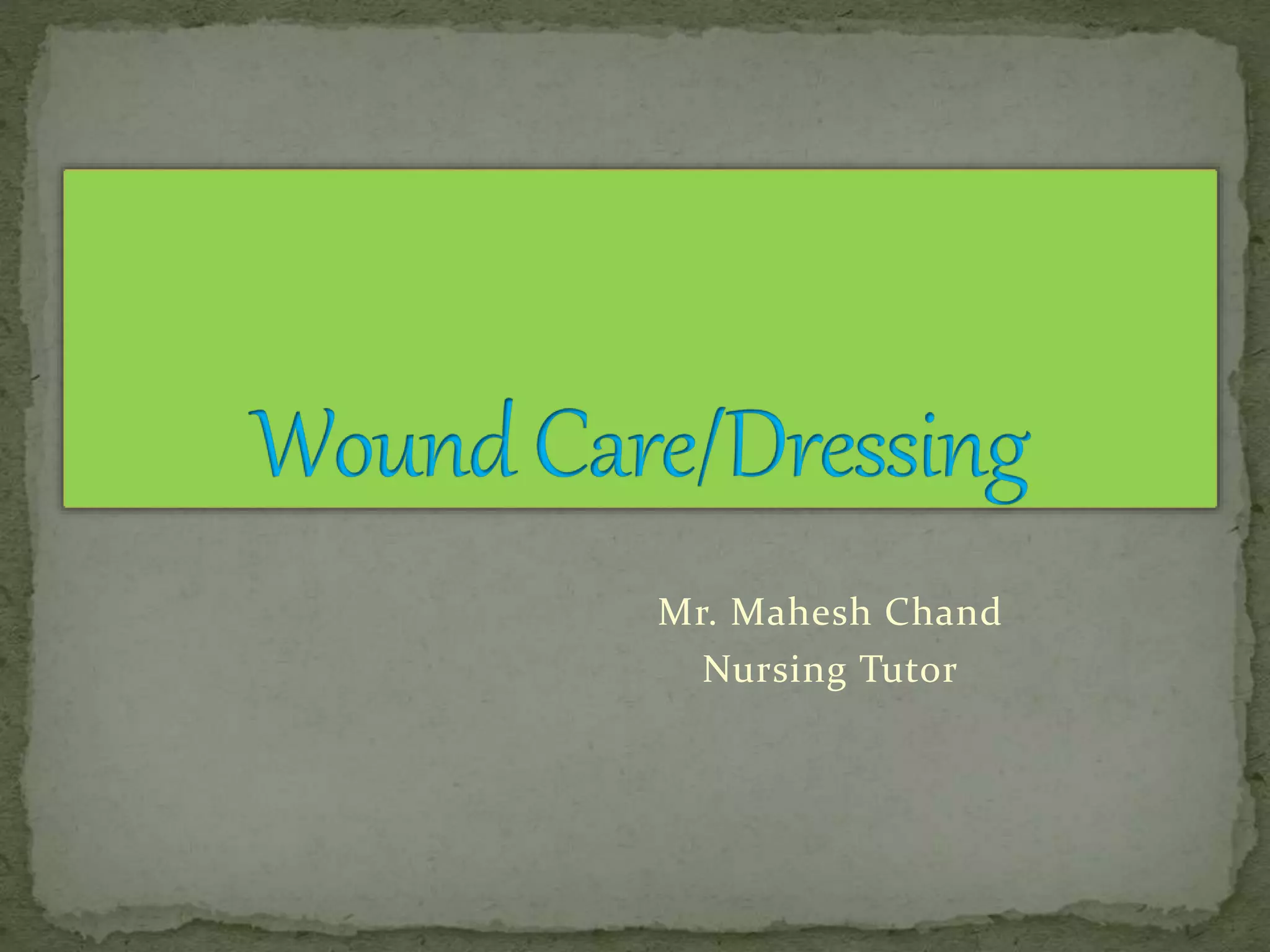 Dressing or care of wound | PPTX