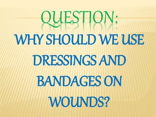 Dressing and bandages | PPTX