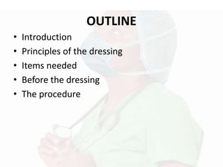 Dressing and bandaging | PPTX