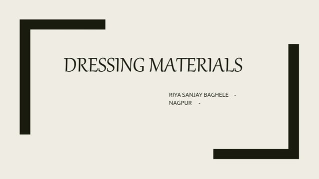 DRESSING MATERIALS USED IN OPERATION THEATER | PPTX | First Aid | Injuries