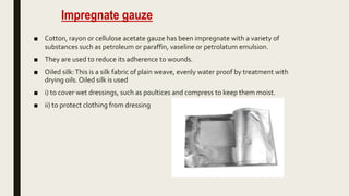 DRESSING MATERIALS USED IN OPERATION THEATER | PPTX