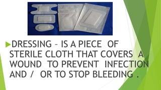 Dressings and bandaging ppt. | PPTX