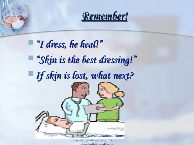 Dressing technique by Dr. Sunil Keswani, National Burns Centre, Airoli ...