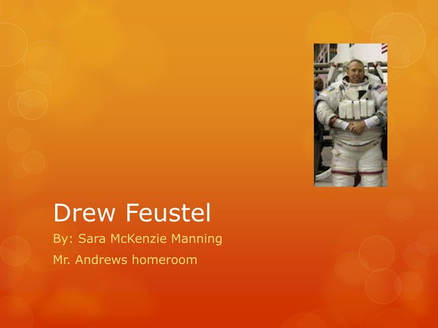 Drew Feustel Fourth Grade Astronaut Biography | PPTX