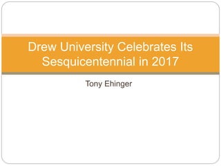 Drew University Celebrates Its Sesquicentennial in 2017 | PPT
