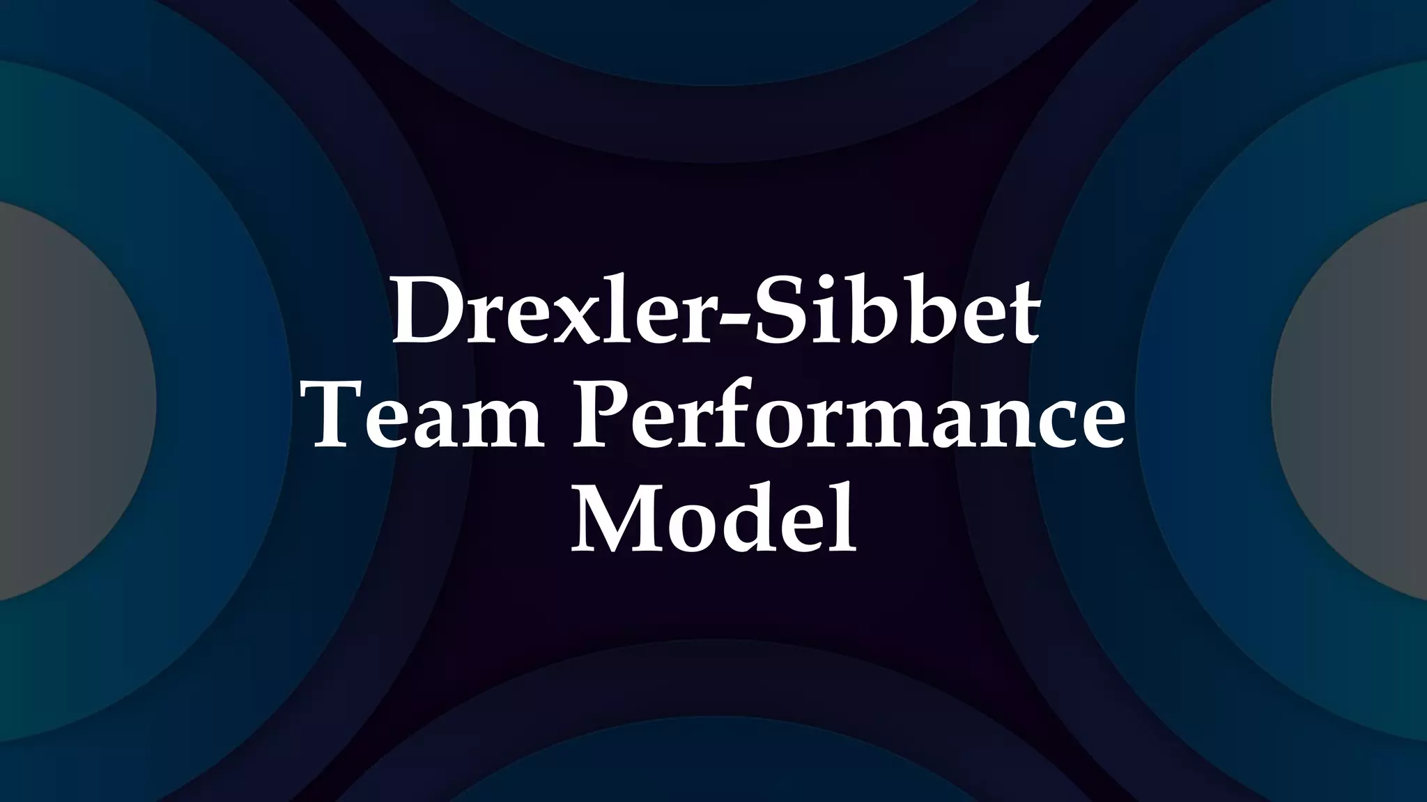 Drexler-Sibbet Team Performance Model | PPTX