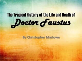 Dr faustus character,symbol,setting,plot | PPT
