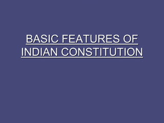 GFGC CHIKKABASUR ( BASIC FEATURES OF INDIAN CONSTITUTION ) | PPT