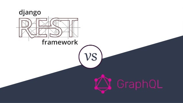 Django Rest Framework vs Graph Ql