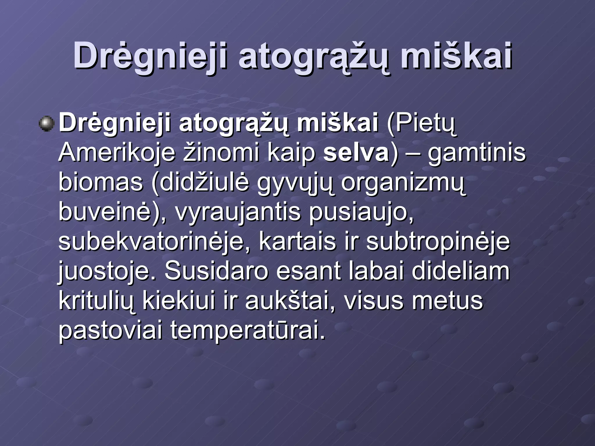 Drėgnieji atogrąžų miškai | PPT