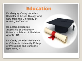 Board Certified Oral and Maxillofacial Surgeon- Dr. Gregory Casey | PPTX
