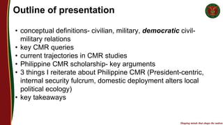Dr+Hall+-+Civil-Military+Relations+in+the+Philippines.pptx