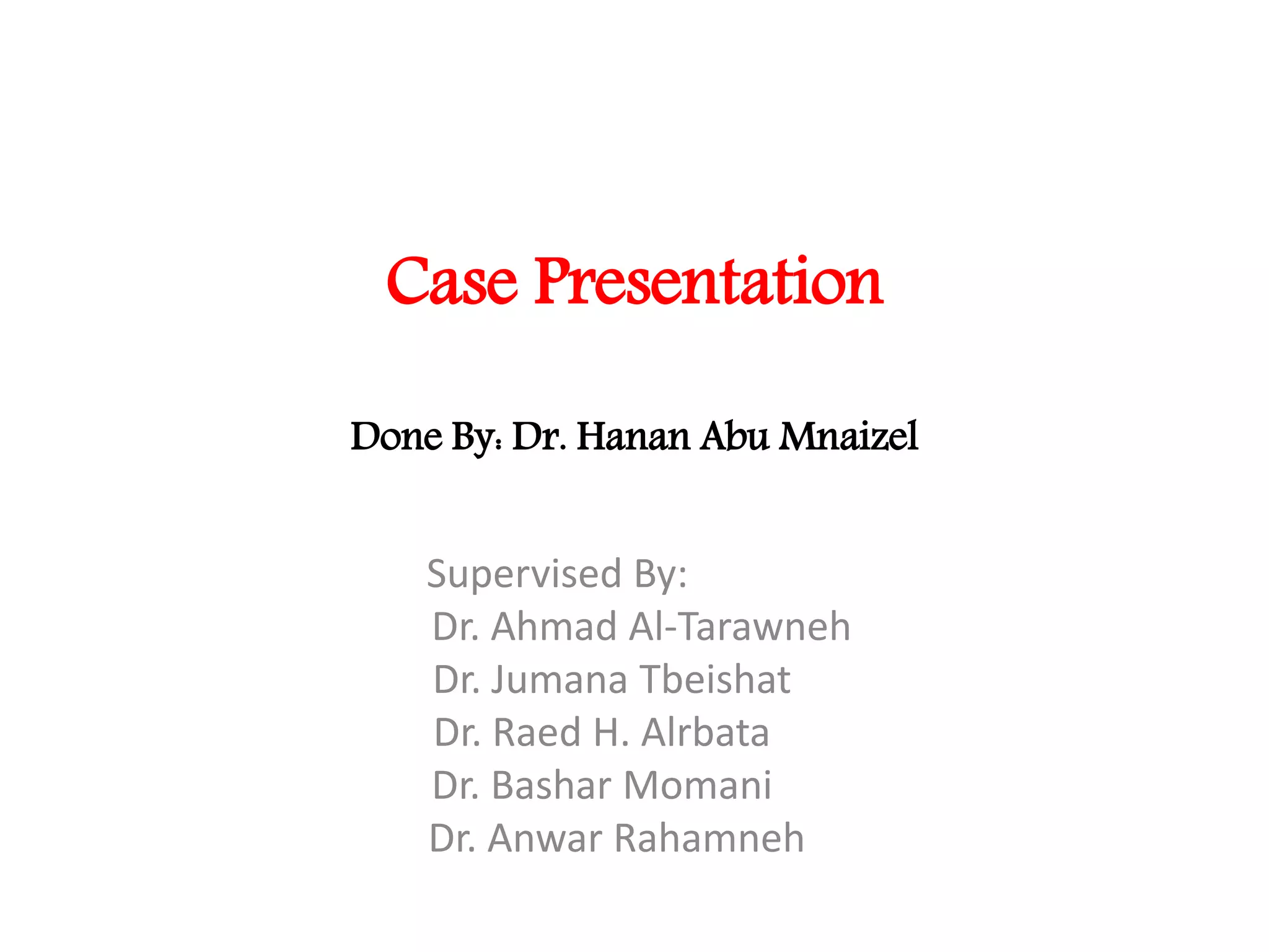 orthodontic case presentation- Dr hanan abu mneizel | PPT
