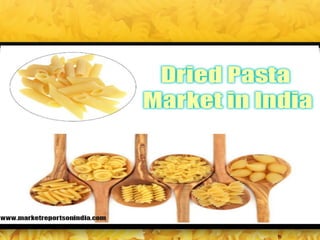 Dried pasta market in india | PPT