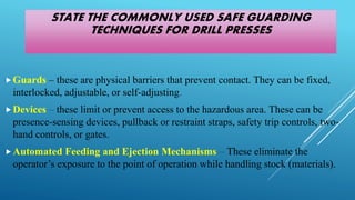 Drill presses Machinery - safety Engineering 1 University of Technology ...