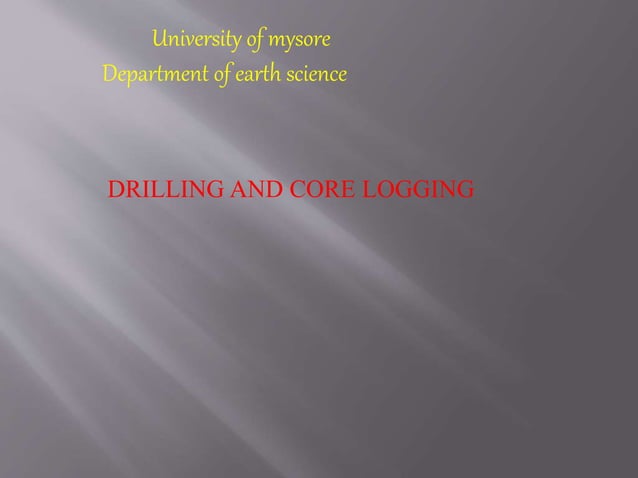 Drilling and core logging | PPTX