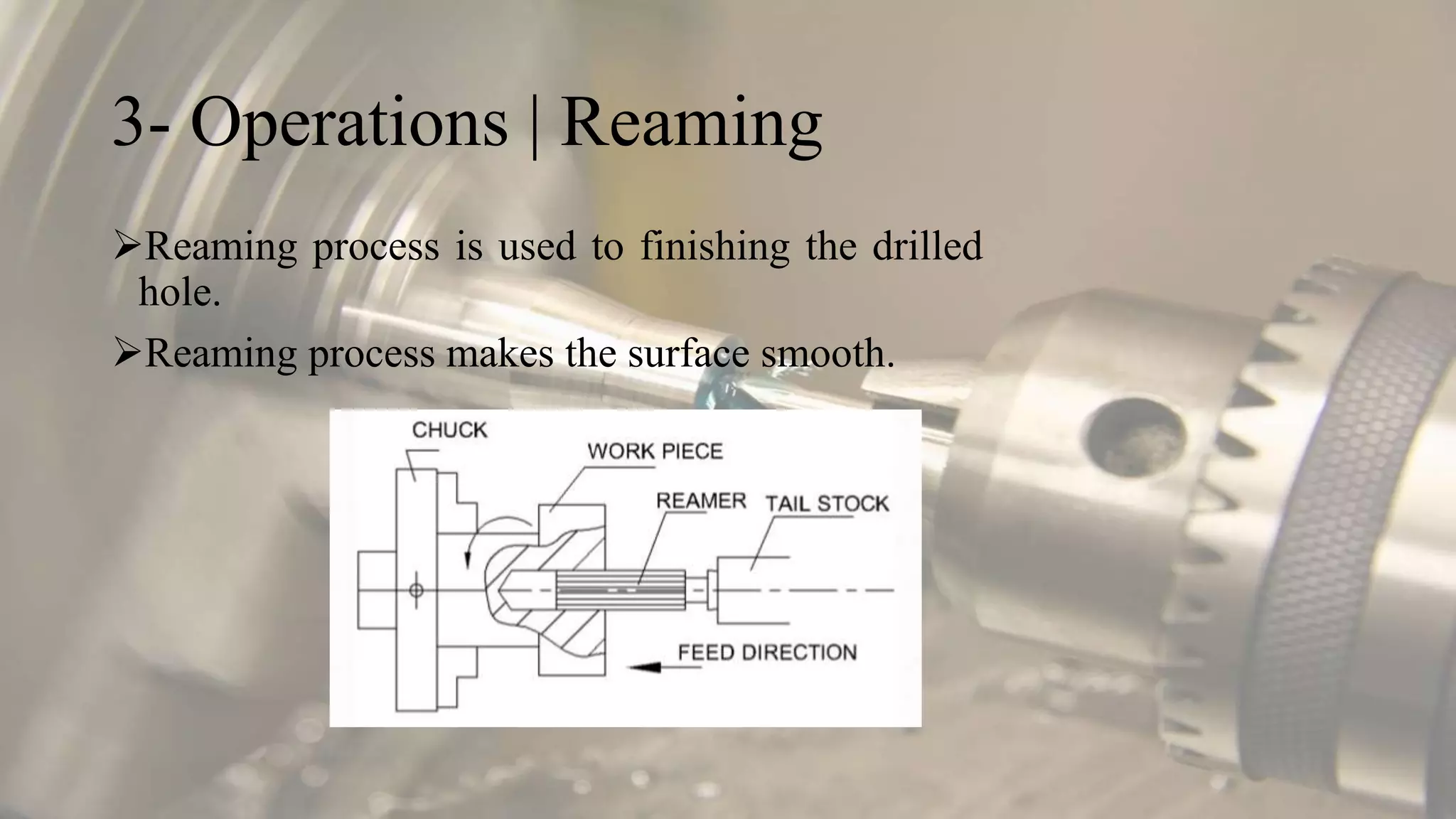 Drilling, boring reaming operation on lathe | PPTX