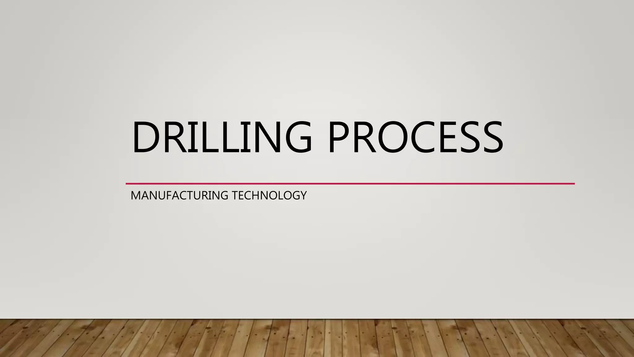 Drilling process | PPTX