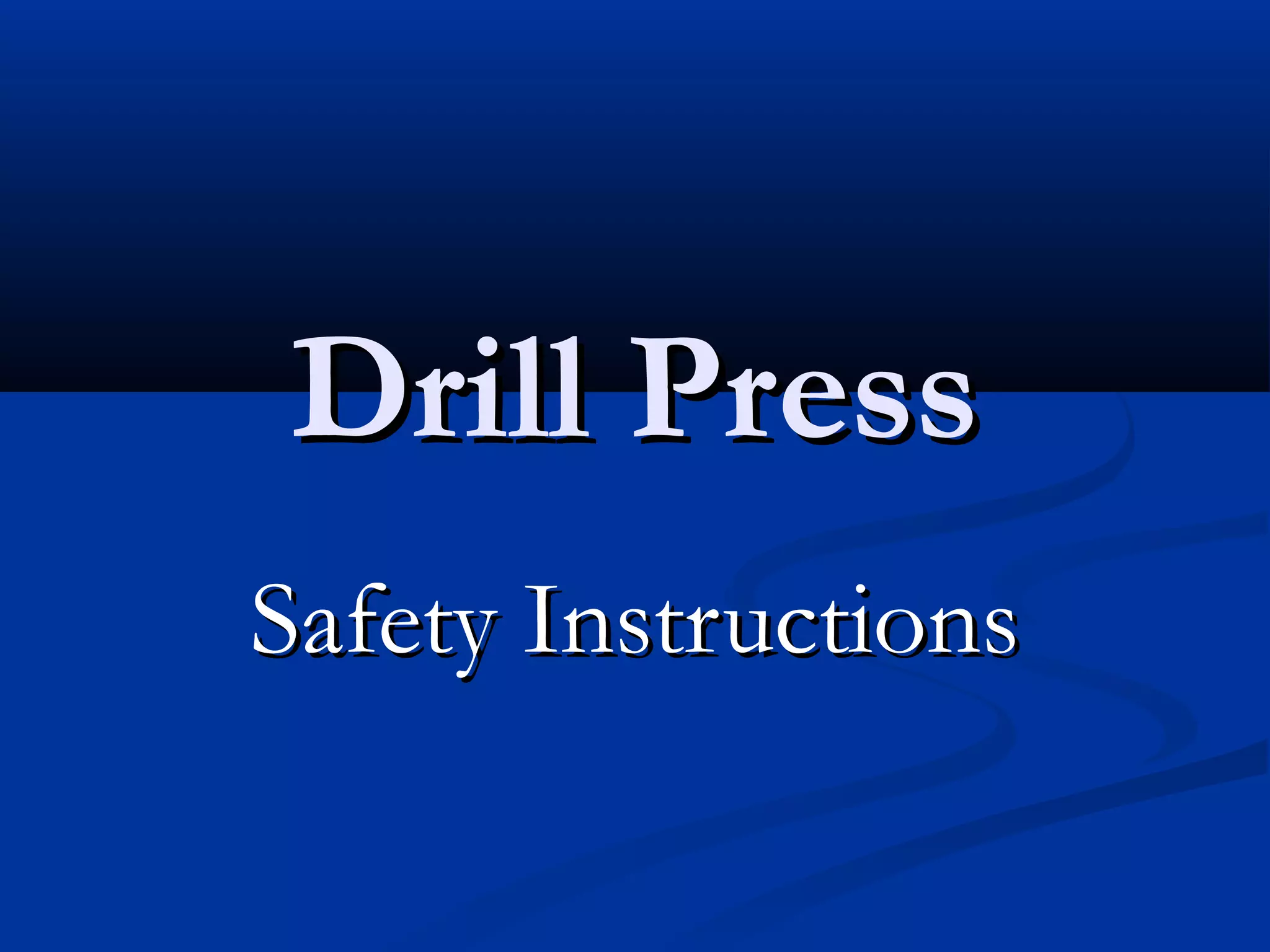 Drill Press Safety PPT | PPT