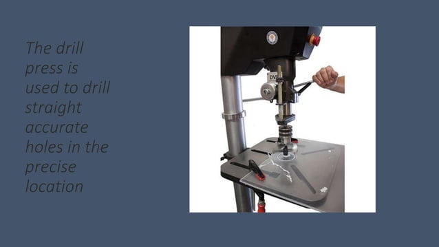 Drill press operation and safety | PPTX | Woodworking | Arts and Crafts