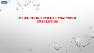 Drill string Failure Analysis & PREVENTION.pptx