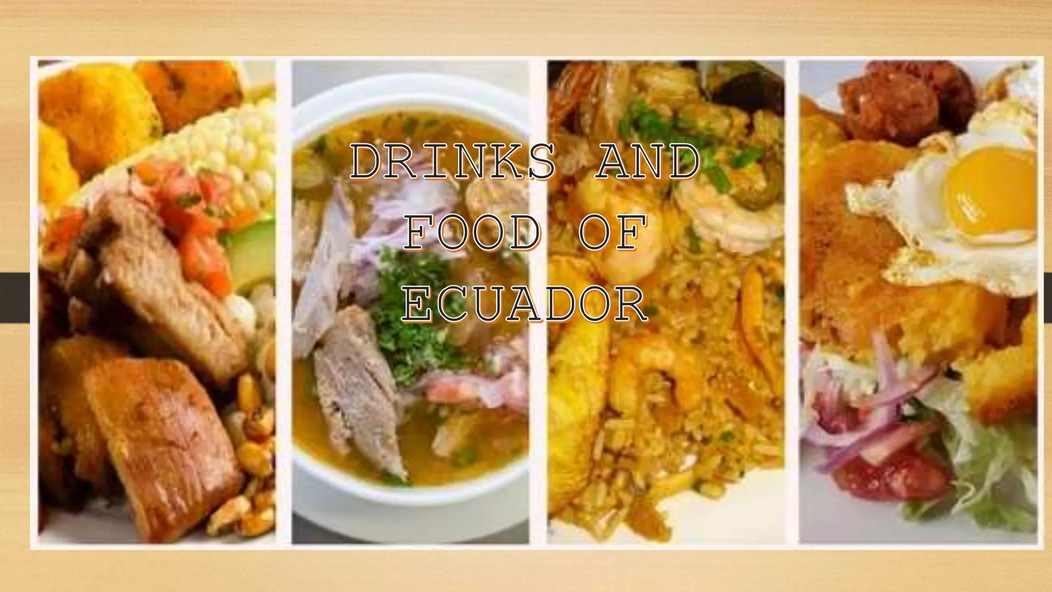 Drinks and food of Ecuador | PPTX