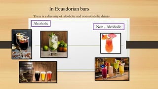Drinks and food of Ecuador | PPTX