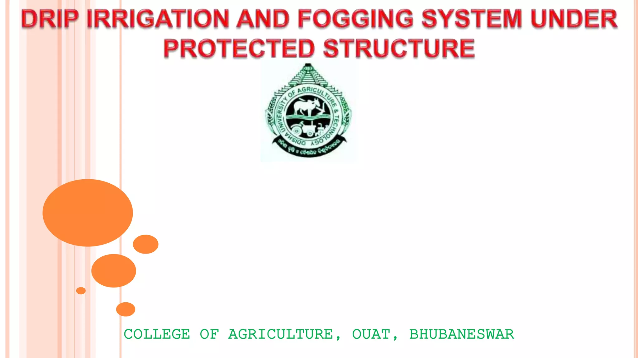 Drip irrigation and fogging system under protected structure | PPTX