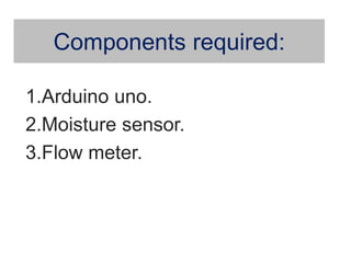 Drip irrigation automation using arduino uno | PPTX