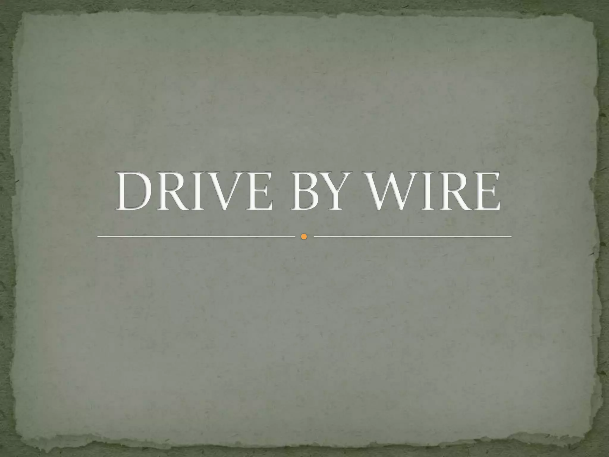 Drive by wire technology | PPTX
