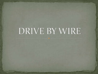 Drive by wire technology | PPTX