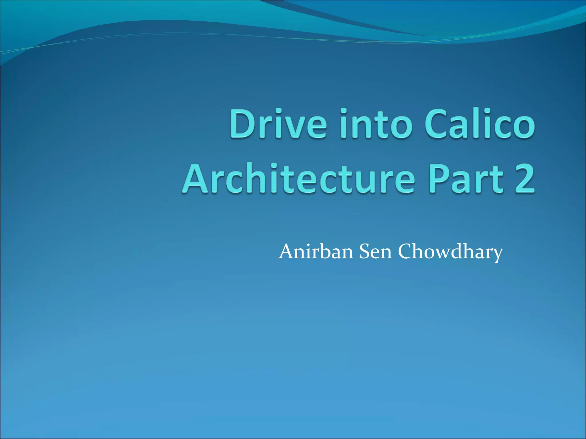Drive into calico architecture part 2 | PPT
