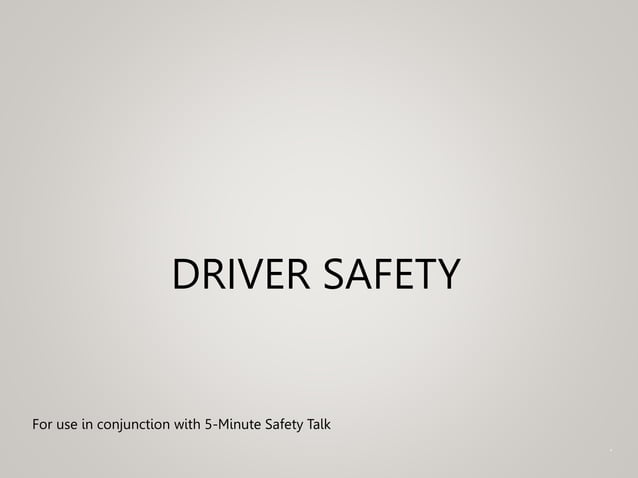 Driver-Safety-presentation-(1).pptx | Injuries | Diseases and Conditions