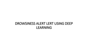 Driver drowsinees detection and alert.pptx slide | PPTX