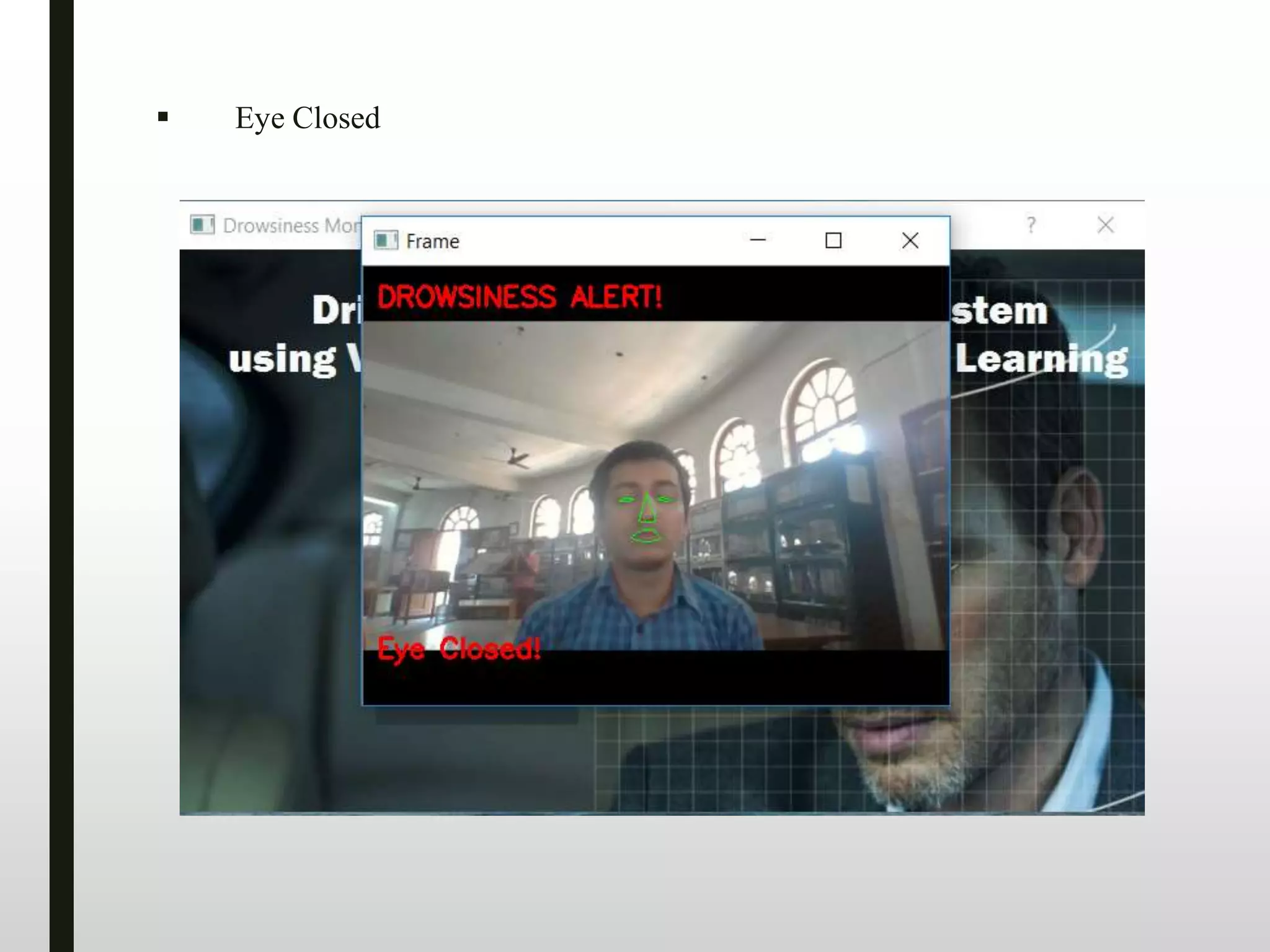 Driver drowsiness monitoring system using visual behavior and Machine Learning. | PPTX