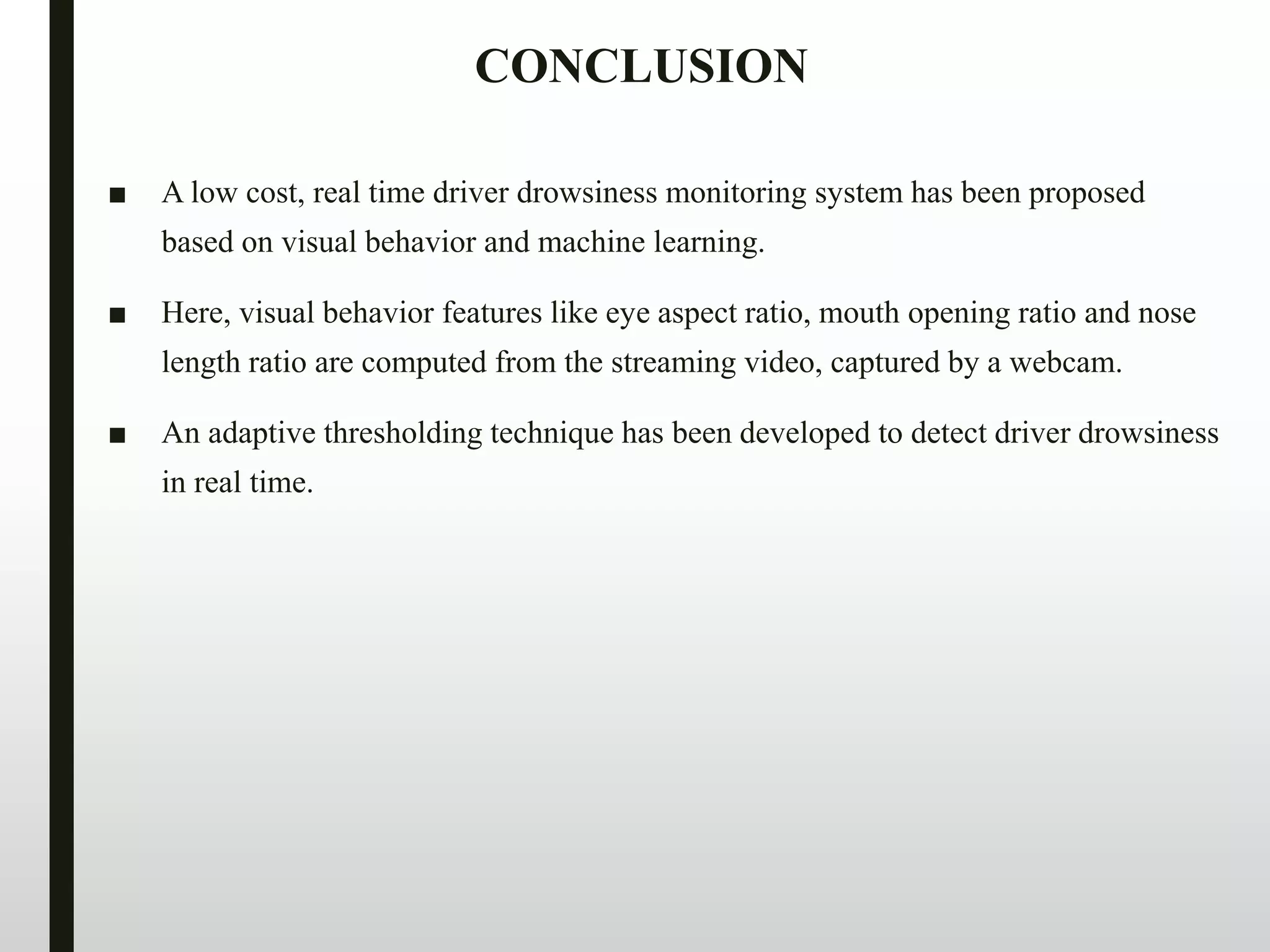 Driver drowsiness monitoring system using visual behavior and Machine Learning. | PPTX