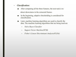 Driver drowsiness monitoring system using visual behavior and Machine ...