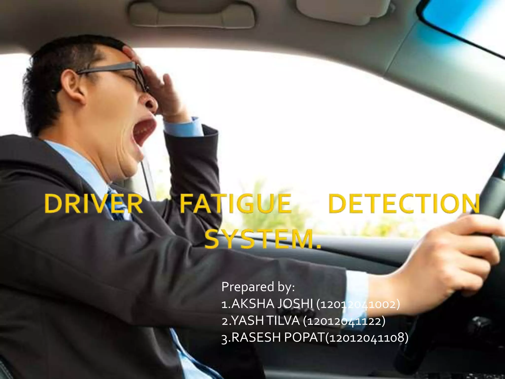 Driver fatigue detection system | PPTX