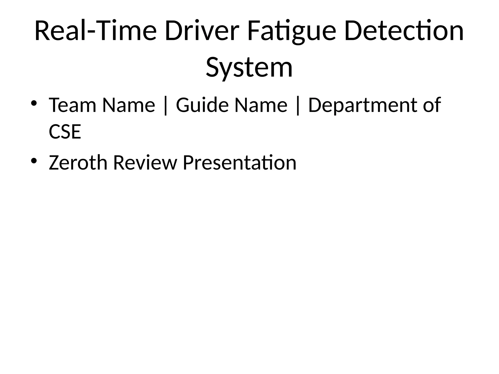 Driver_Fatigue_System_Zeroth_Review_PPT.pptx